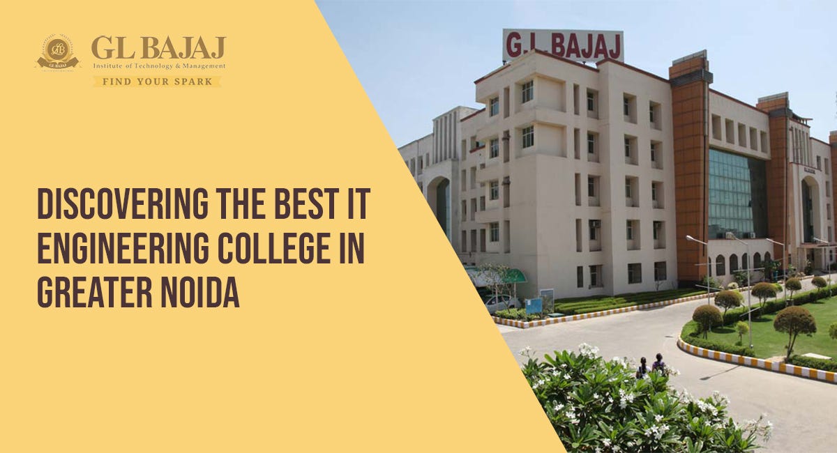 Discovering the Best IT Engineering College in Greater Noida - GLBajaj ...