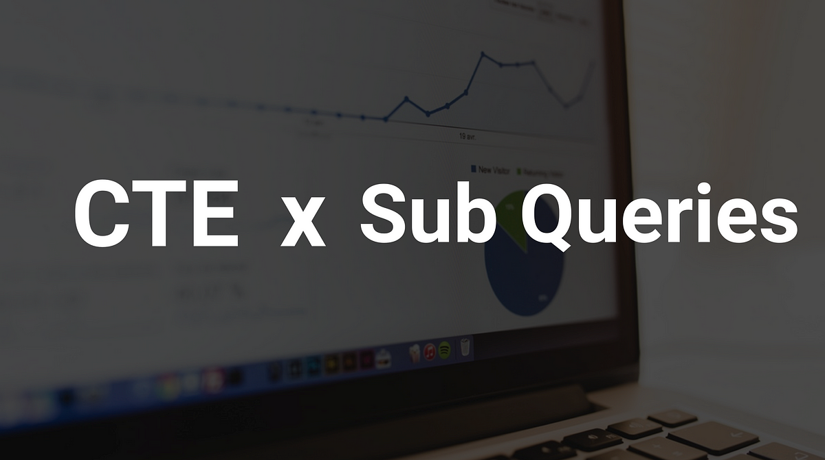 Interesting Read — Sql Sub Queries And Cte Common Table Expression By Rahul Sounder Medium
