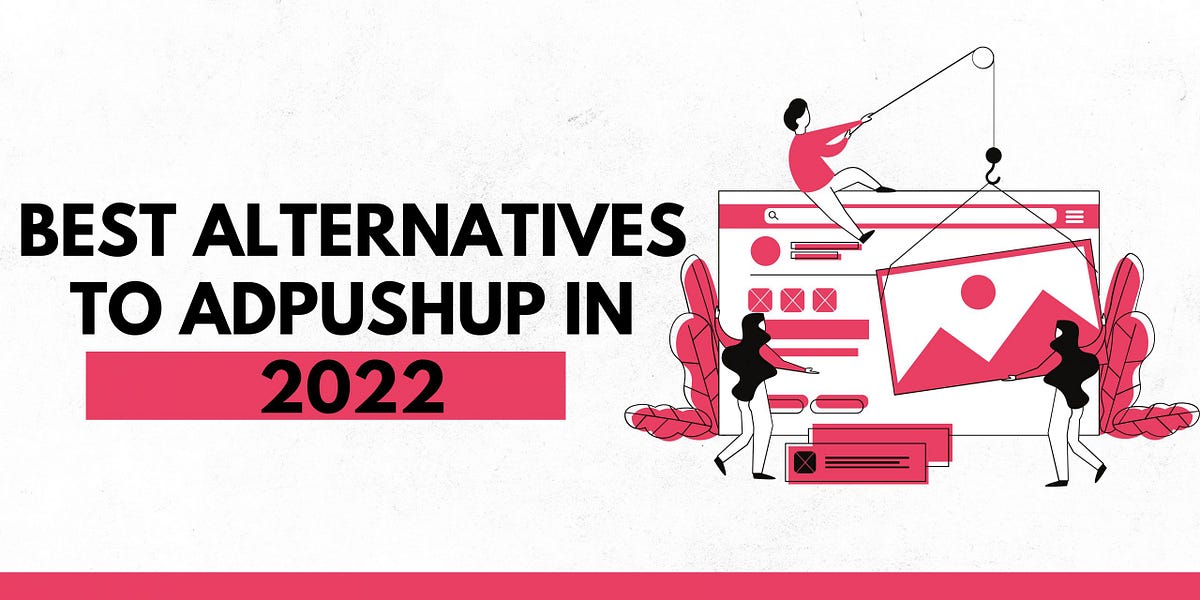 Best Alternatives To AdPushup In 2022 | by TheStartupFounder.com | MediaFem Blog | Medium