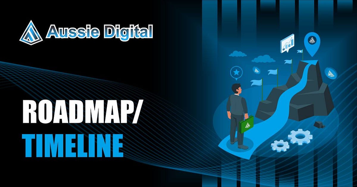 Roadmap Timeline. We at Aussi Digital began our journey… | by Roky ...