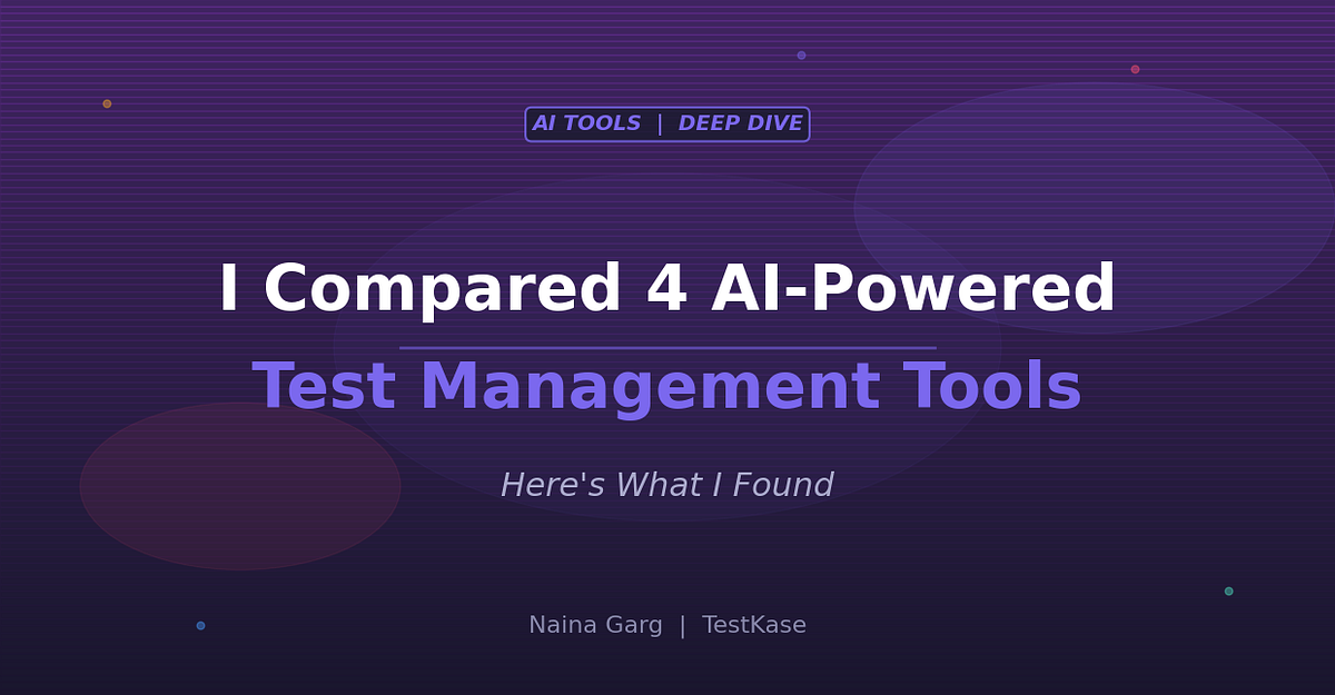 I Compared 4 AI-Powered Test Management Tools — Here’s What I Found ...