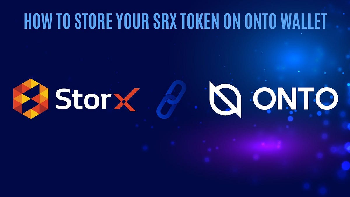 How to Store your $SRX token with Onto Wallet | by StorX Network ...