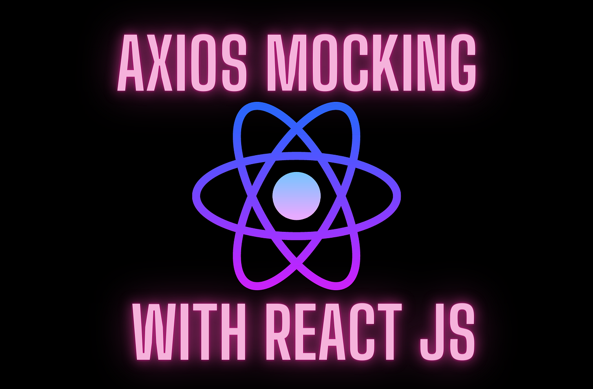 Axios Mocking with React. Learn how to use the Axios Mocking… | by INDRAJITH EKANAYAKE | Bits ...
