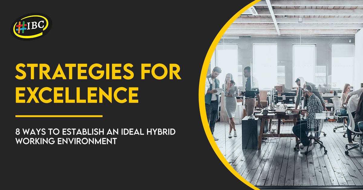 Strategies for Excellence: 8 Ways to Establish an Ideal Hybrid Working ...