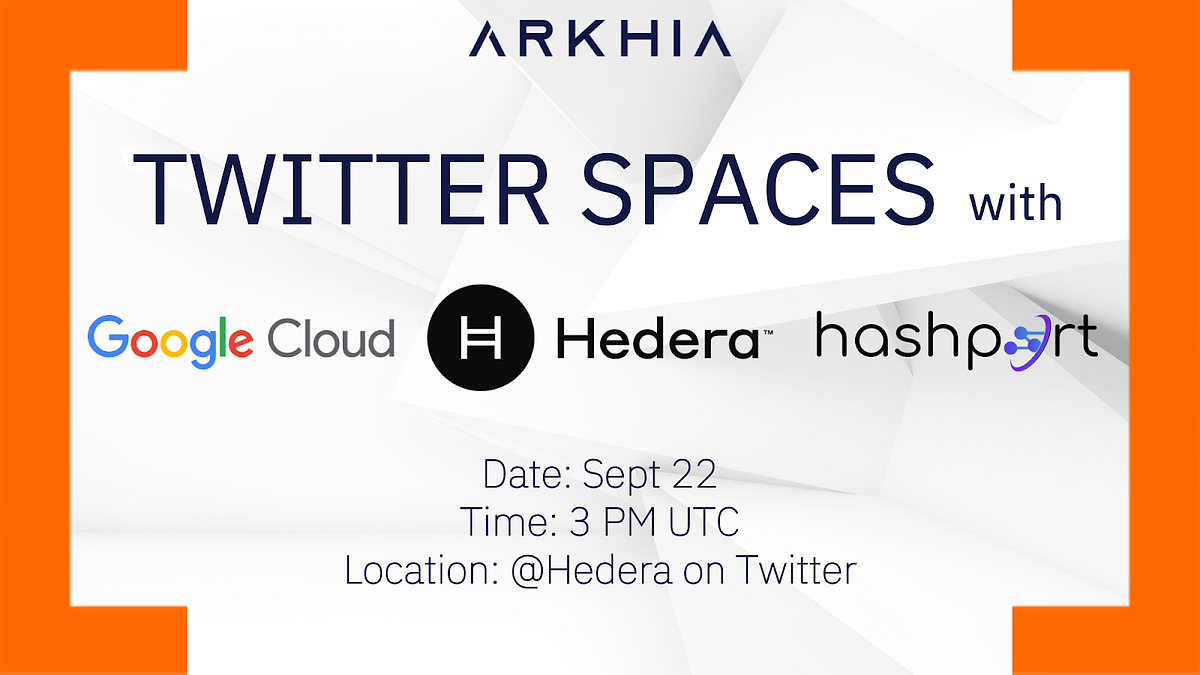Twitter Spaces Recap — Arkhia, Google Cloud, Hashport & Hedera | by Arkhia | Medium