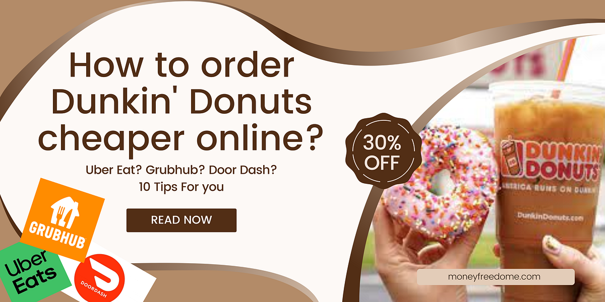 How to order Dunkin’ Donuts cheaper online? | by Moneyfreedom | Medium