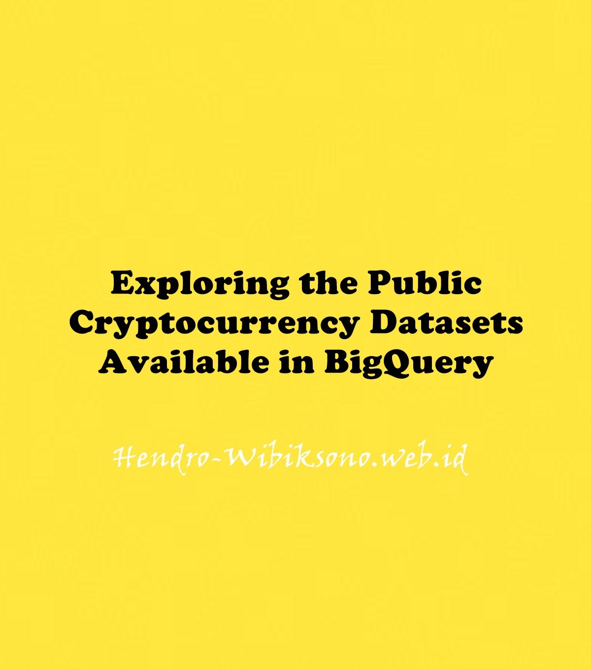 Exploring the Public Cryptocurrency Datasets Available in BigQuery | by cloud kyuby | Medium
