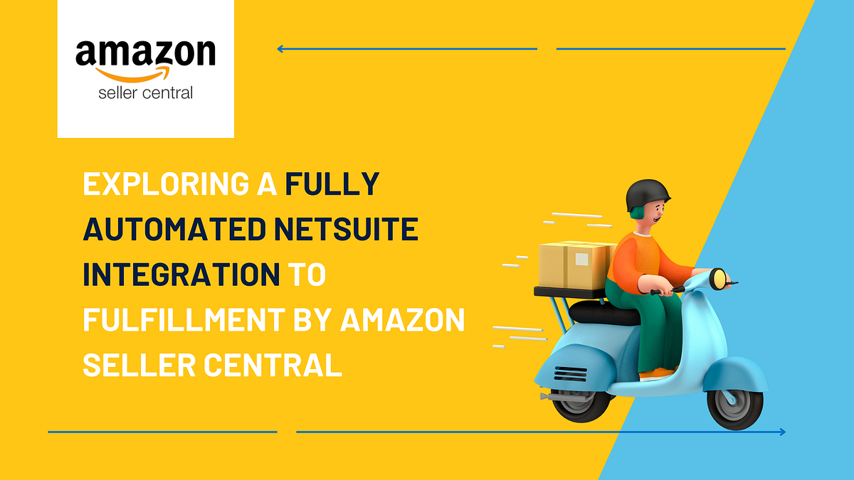 Exploring a Fully Automated NetSuite Integration to Fulfillment by ...