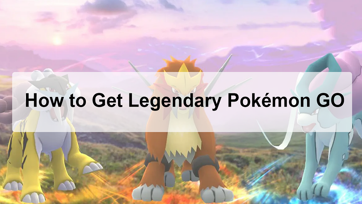 Unleash the Legend: How to Get Legendary Pokémon GO | by Hassanahmed ...
