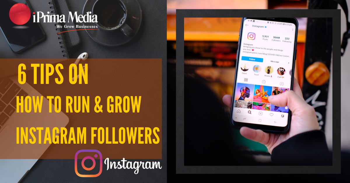 INSTAGRAM: 6 TIPS ON HOW TO RUN AND GROW IG FOLLOWERS | by iPrima Media ...