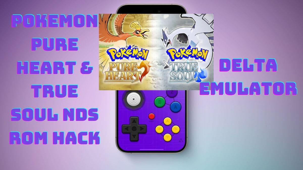 Pokemon Pure Heart & True Soul NDS ROM Hack | by Delta Tricks | Aug ...