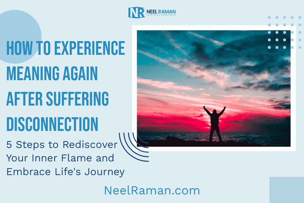 How to Experience Meaning Again After Suffering Disconnection | by Neel ...
