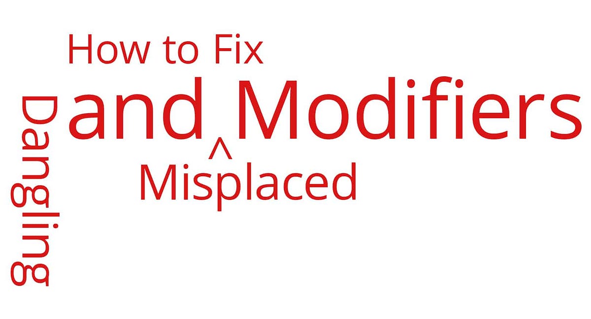 How to Fix Dangling and Misplaced Modifiers | by Book Cave | Medium