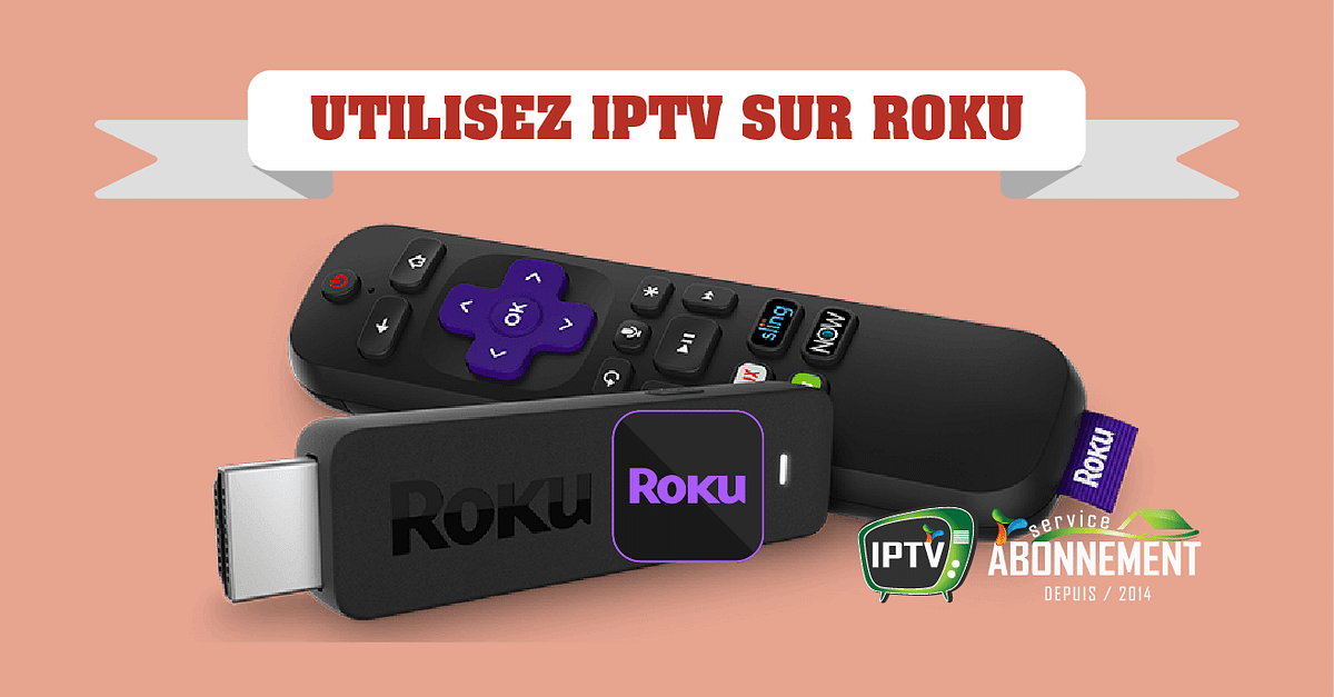 Comment utiliser IPTV sur Roku | by IPTV Abonnement | Medium