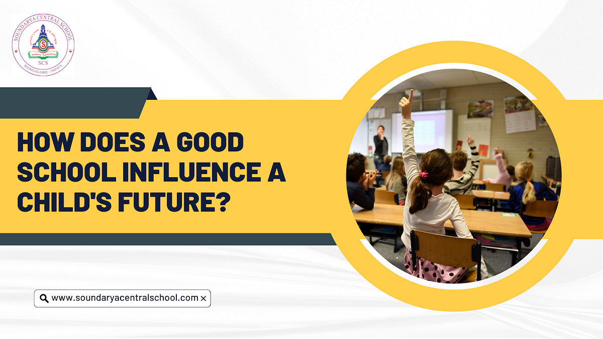 How Does a Good School Influence a Child’s Future? | by Dn Diivin | Medium