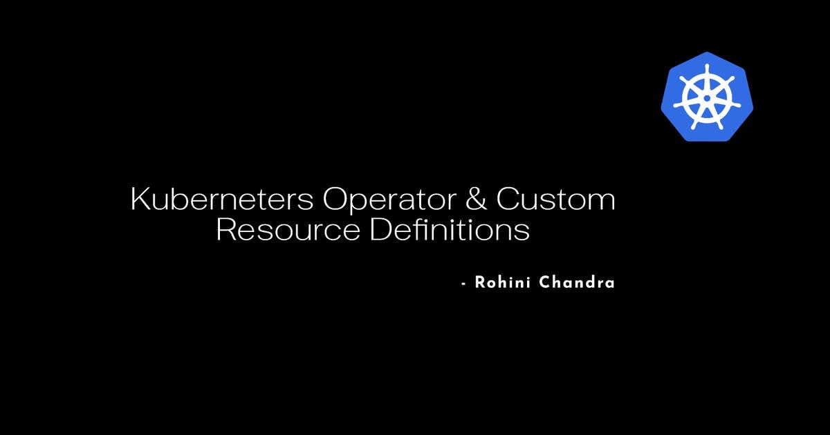 Kubernetes Operators and Custom Resource Definition - R Chan - Medium