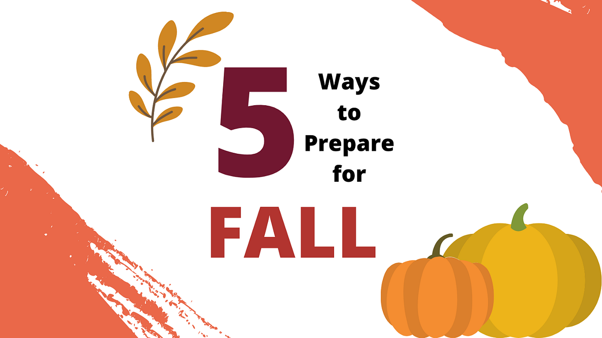 5 Ways to Prepare for Fall. Self-declared fall expert Maggie… | by ...