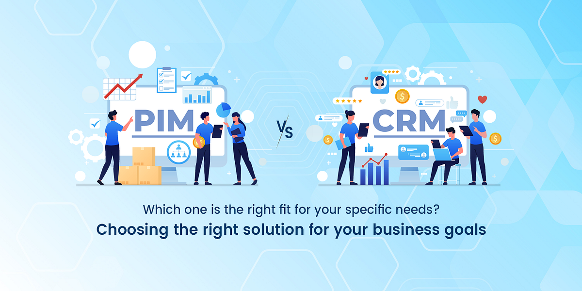PIM vs CRM: Which Solution is Right for Your Business? | by Syncrasy Tech - Team | Syncrasy Tech ...