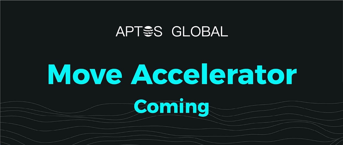 Move Accelerator by Aptos Global is coming! Build together on Aptos! | by Aptos Global | Medium