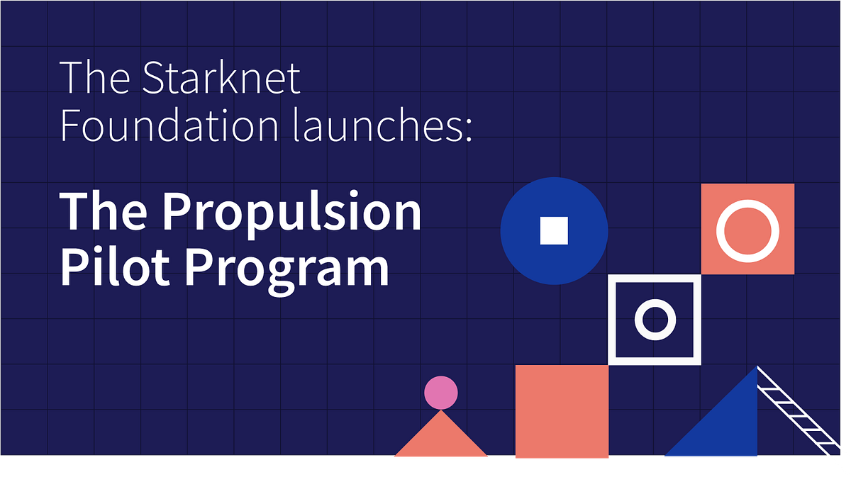 Starknet Foundation Launches the Propulsion Pilot Program | by Esther ...