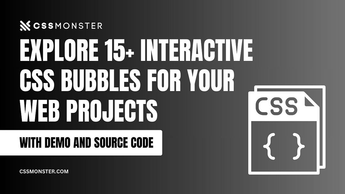 Explore 15+ Interactive CSS Bubbles for Your Web Projects | by CSS Monster | Medium