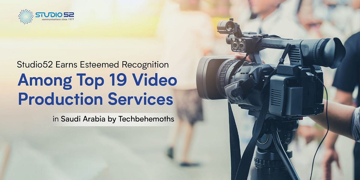Studio52 Earns Esteemed Recognition Among Top 19 Video Production Service in Saudi Arabia by ...
