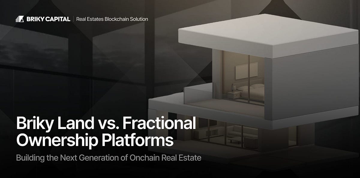 Briky Land vs. Fractional Ownership Platforms: Building the Next Generation of Onchain Real ...