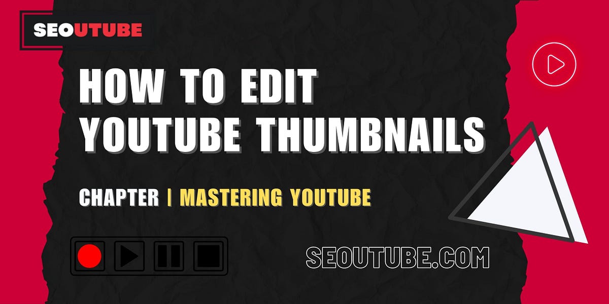 How To Edit Youtube Thumbnails | by SEOuTube | Medium