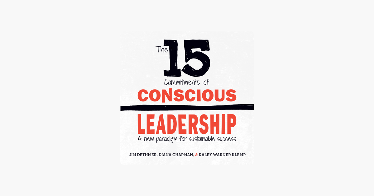 Book Summary — The 15 Commitments of Conscious Leadership | by Michael ...