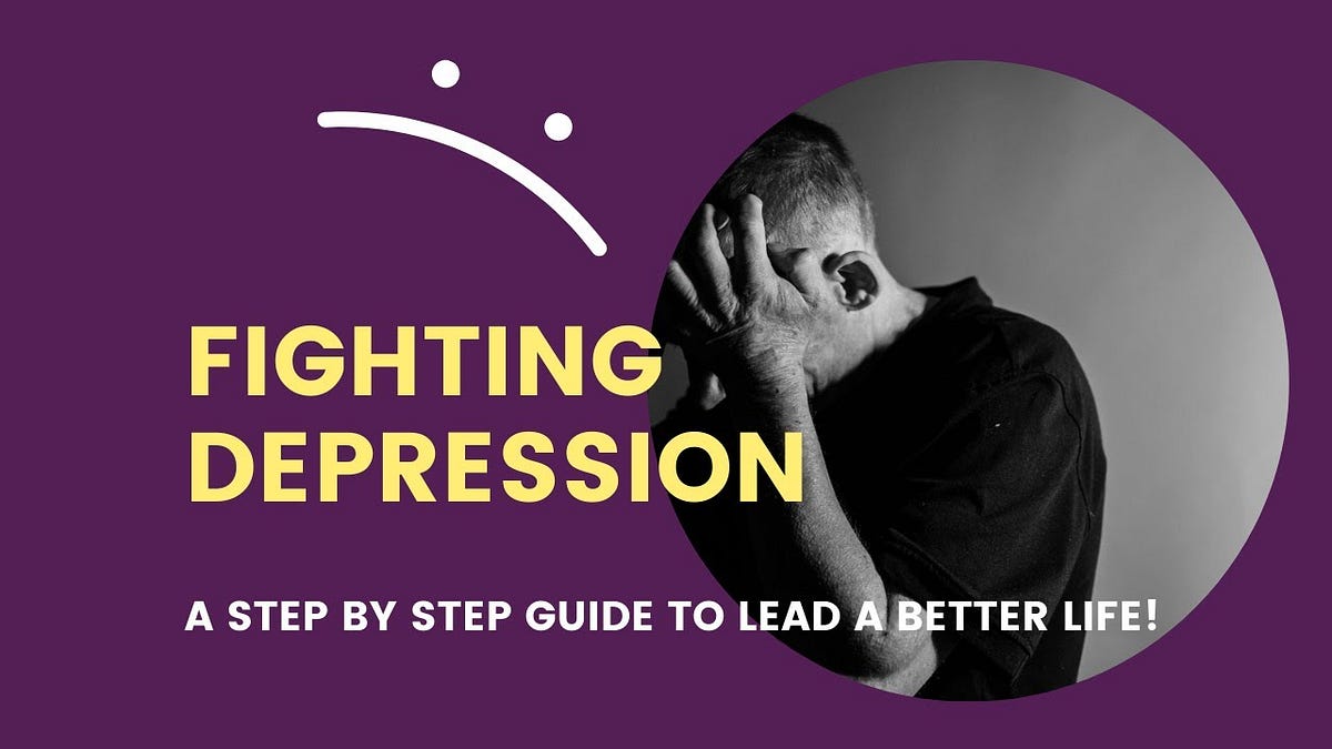 A Step By Step Guide To Fight Depression — Train Your Brain In The ...
