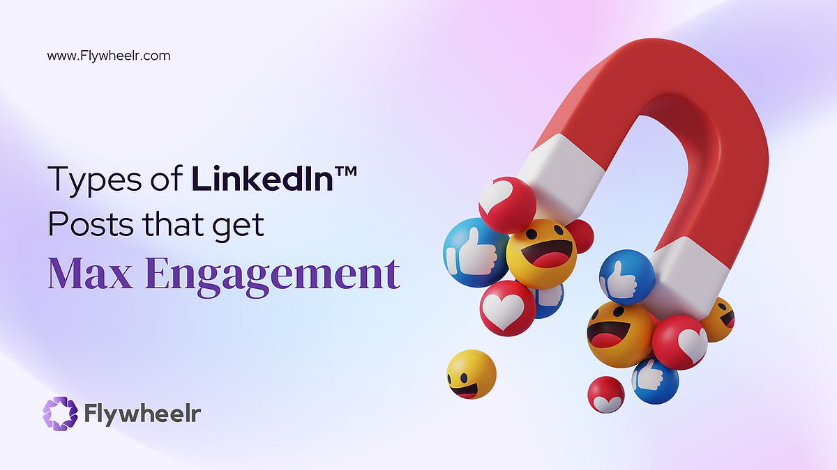 LinkedIn™ Strategy to get Maximum Engagement | by Flywheelr Inc. | Medium