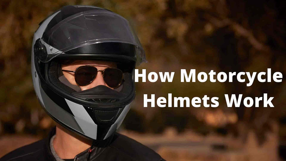 How Motorcycle Helmets Work To Keep You Safe. | Helmet Hacks | by ...