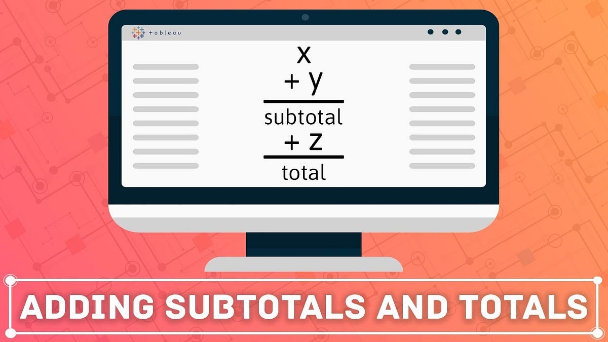 Totals In Tableau Learn How To Display Subtotals And Totals In Tableau 365 Data Science Medium 0526