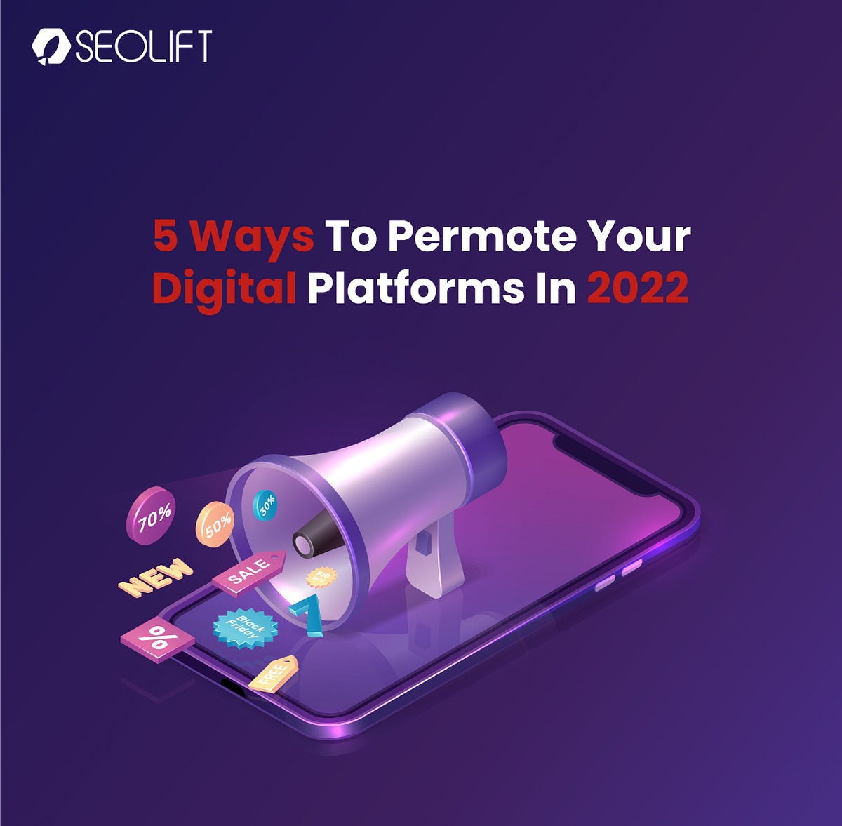 5 Ways To Promote Your Digital Existence In 2022 | by Seo Lift | Medium