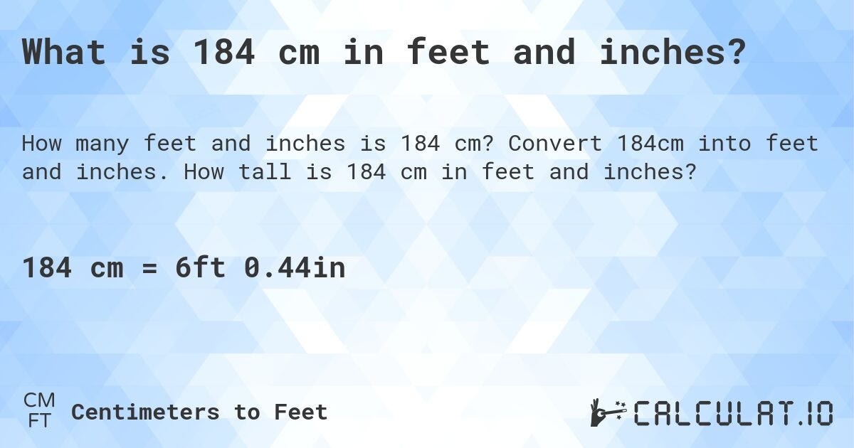 184 Cm In Feet | by Mathematics | May, 2024 | Medium