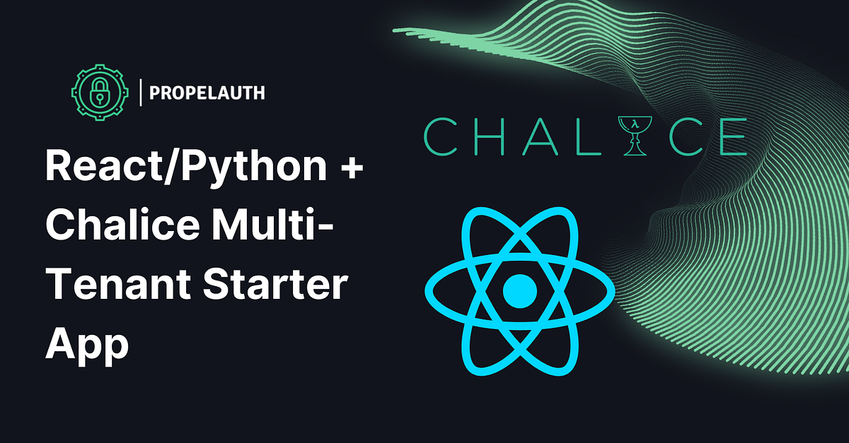 React/Python Serverless B2B Starter App with Chalice | by PropelAuth | Medium