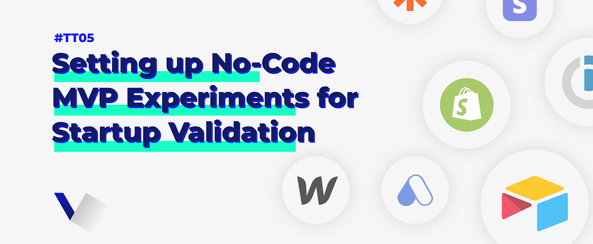 Setting up No-Code MVP Experiments for Startup Validation (#TT05). | by Jelmer Pé | Venturism ...