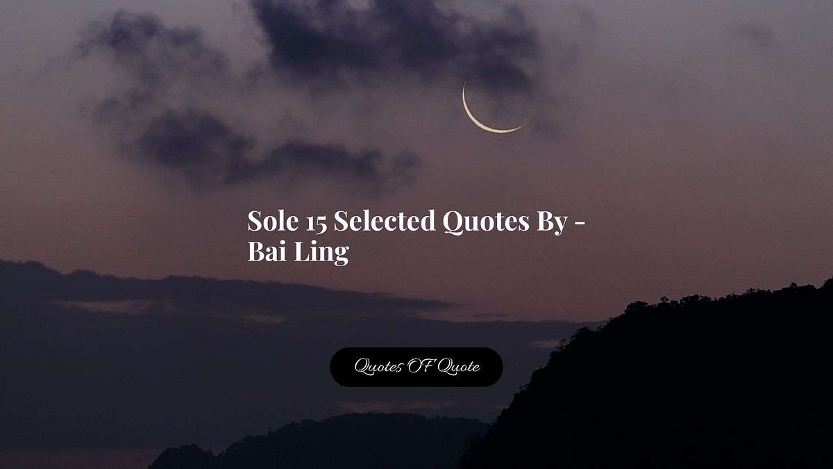 Sole 15 Selected Quotes By — Bai Ling — Quotes OF Quote | by Abhijit ...