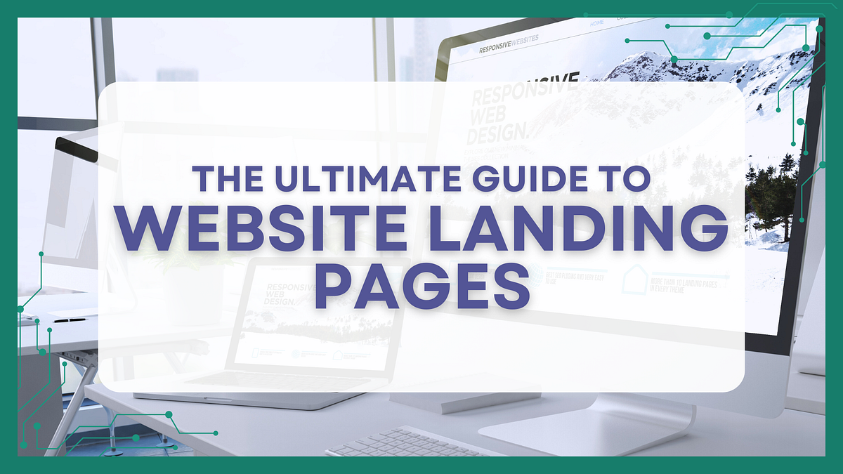 The Ultimate Guide To Website Landing Pages (What They Are, Why They’re Important & 7 Surefire ...
