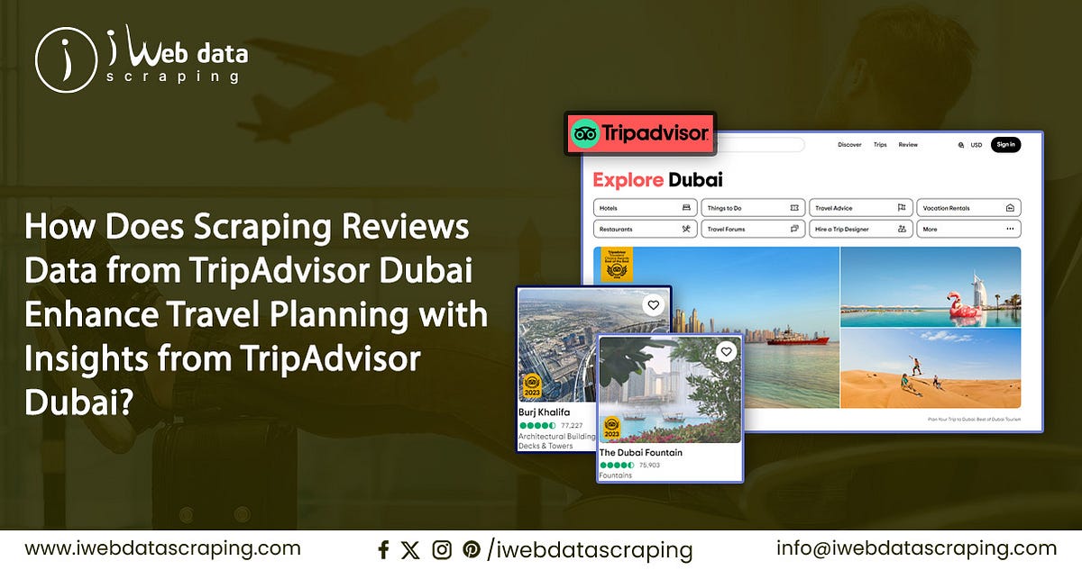 How Does Scraping Reviews Data From TripAdvisor Dubai Enhance Travel Planning With Insights From ...