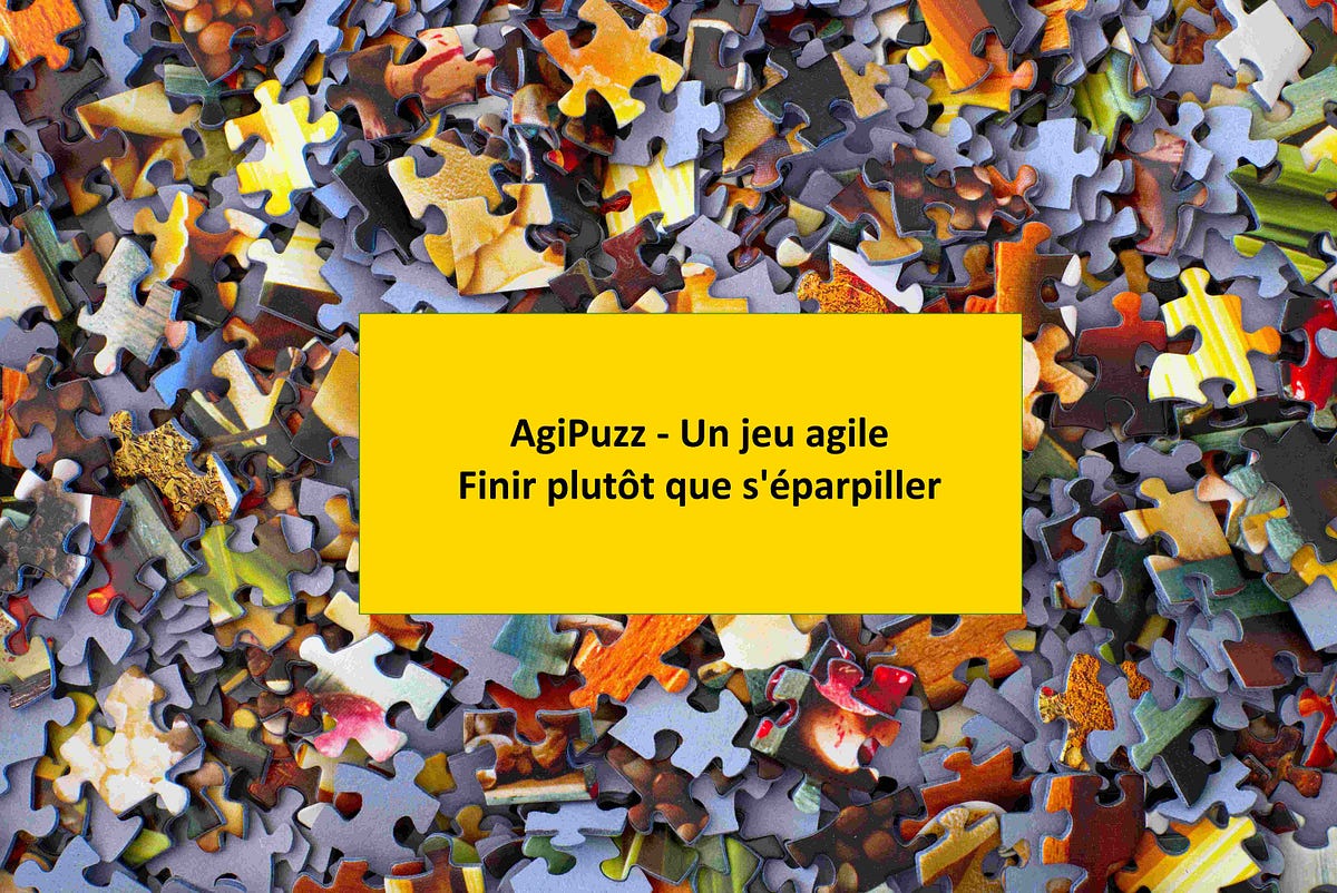 Un jeu agile — AgiPuzz : Commence par finir ce que tu commences | by ...