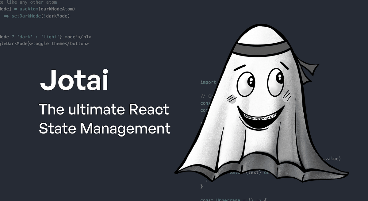 “Less code, More Power: Using Jotai for React State Management | by ...