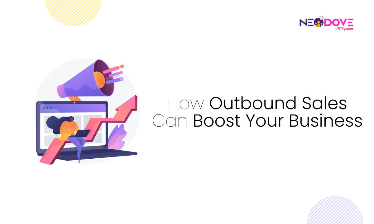 How Outbound Sales Can Boost Your Business | by NeoDove Telecalling CRM ...