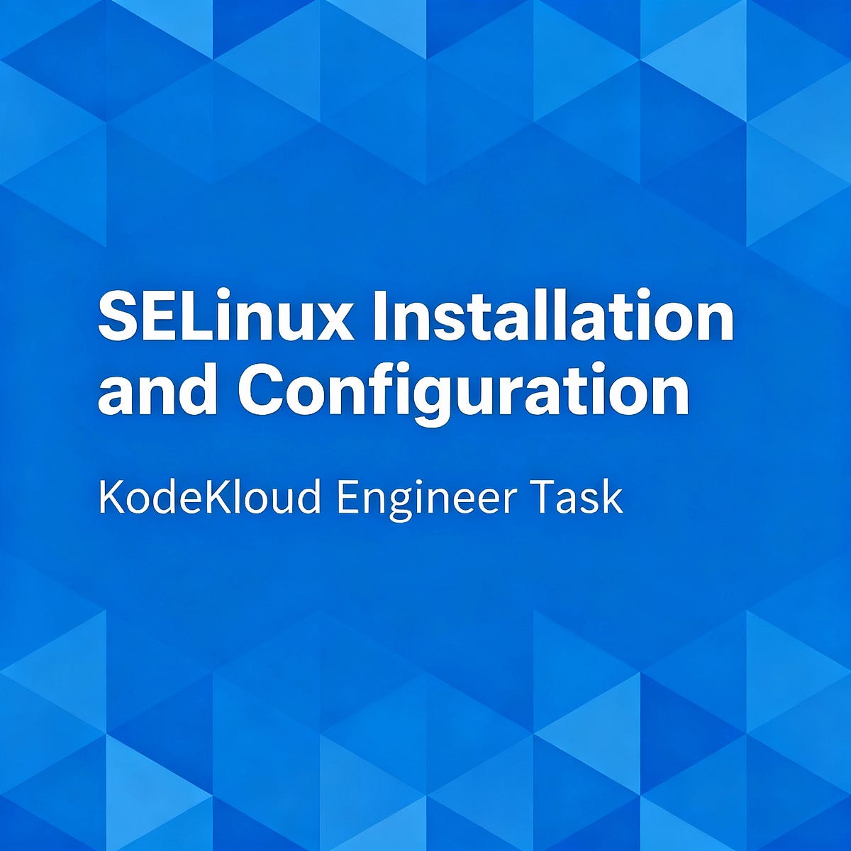 KodeKloud Engineer Day 5: SElinux Installation and Configuration. | by Jane Mils | Medium