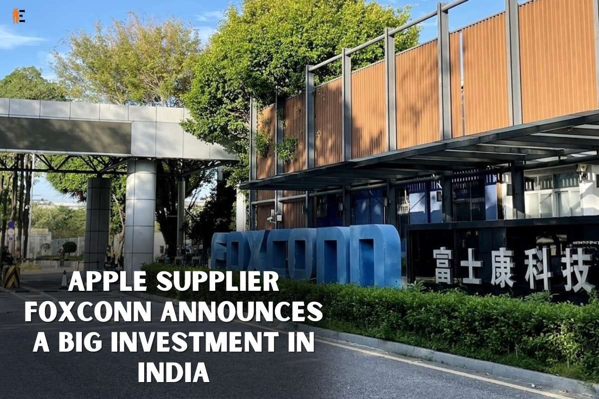 Apple Supplier Foxconn Announces a Big Investment in India | by The Entrepreneur Review | Medium