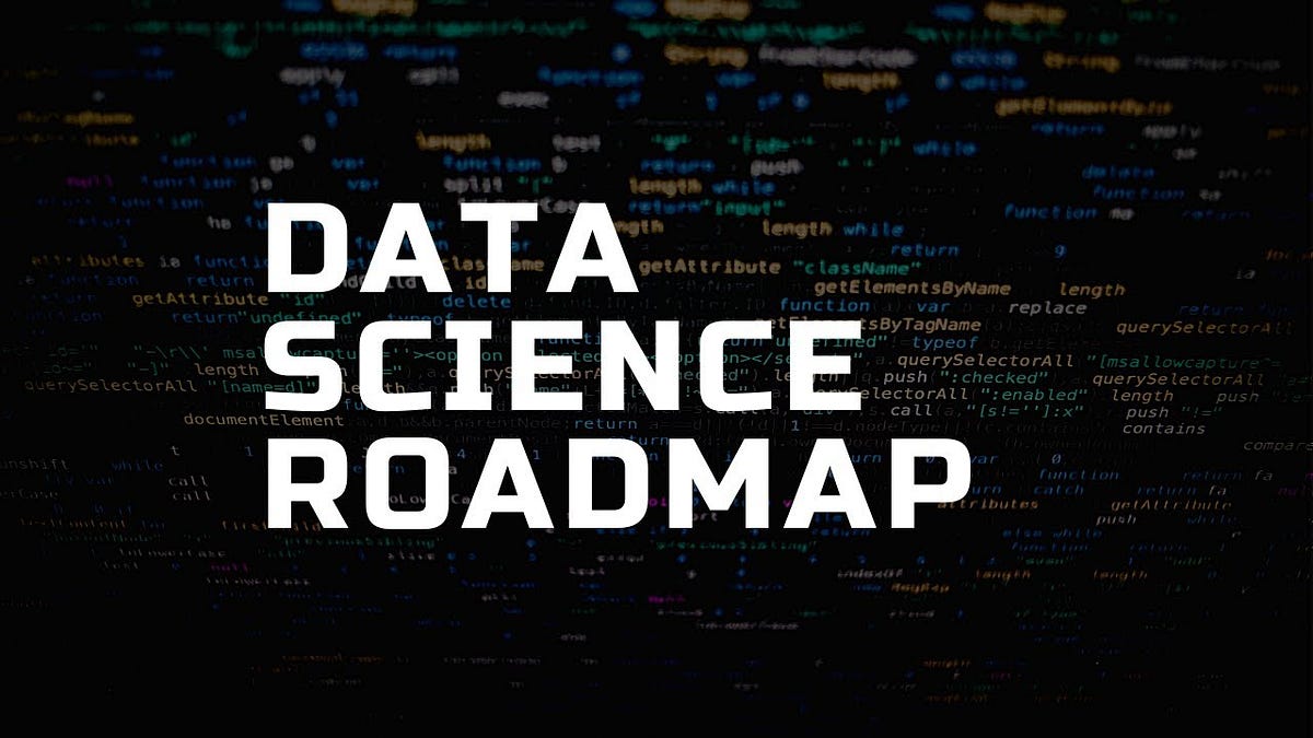 Data Science & Machine Learning RoadMap | by Kemran | Jun, 2023 | Medium
