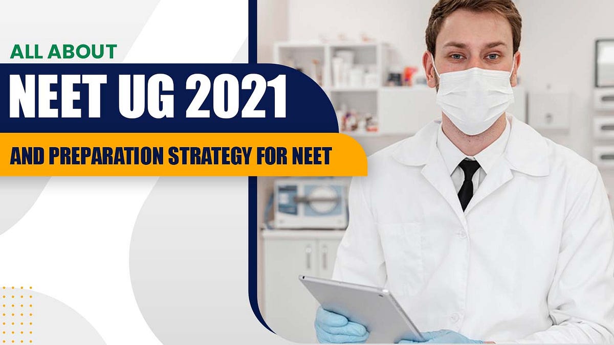 Know everything about NEET-UG 2021. | by Otr store | Medium