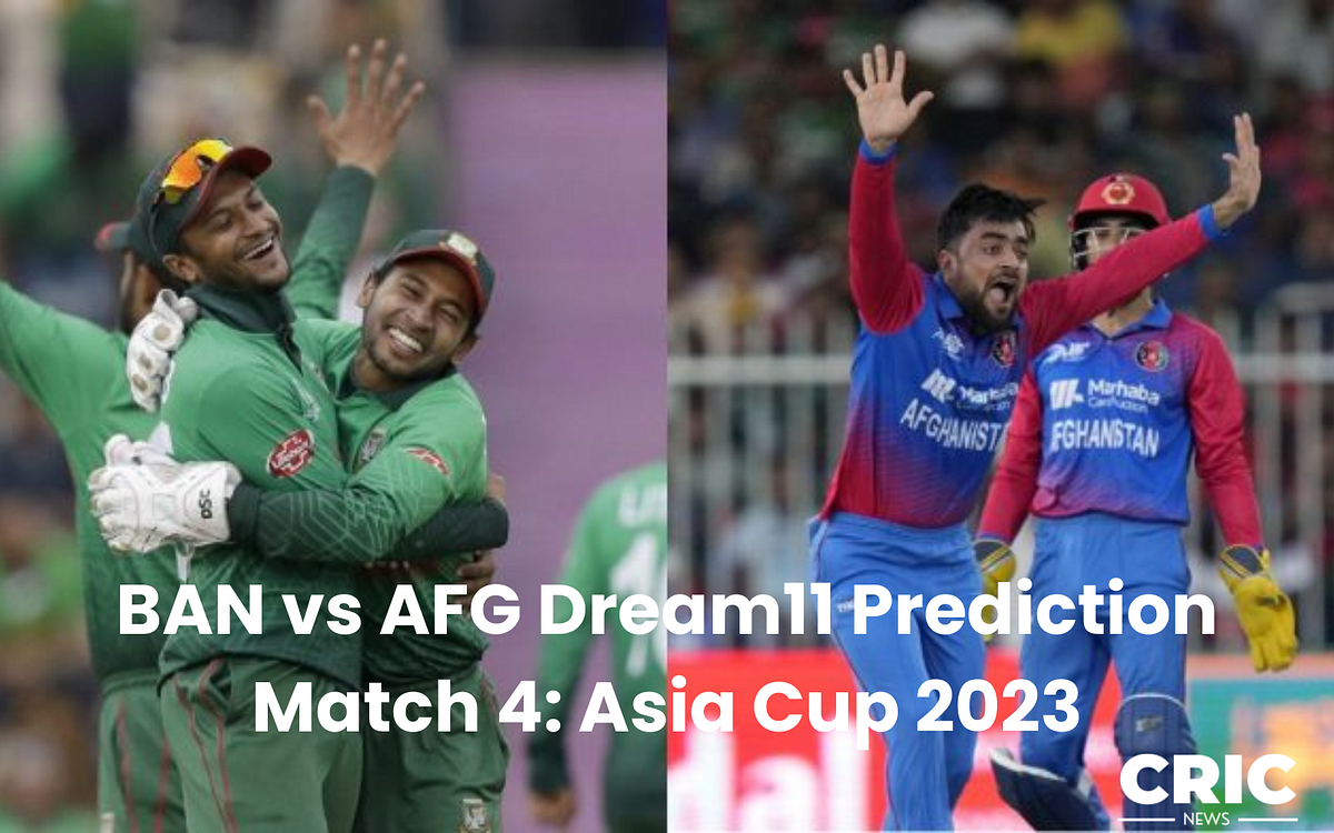Bangladesh vs Afghanistan Asia Cup 2023 Match №4, Venue, Captain, Squad, Playing11, Timings ...