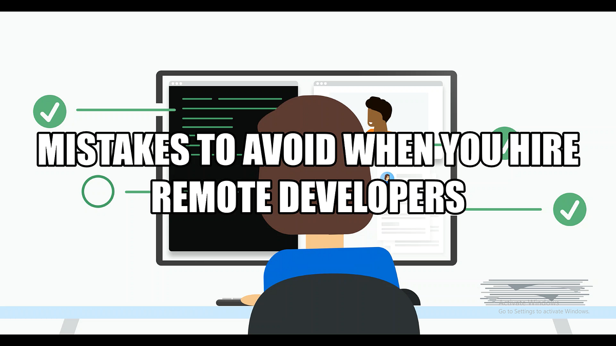 Mistakes to Avoid When You Hire Remote Developers | by vteams | Medium