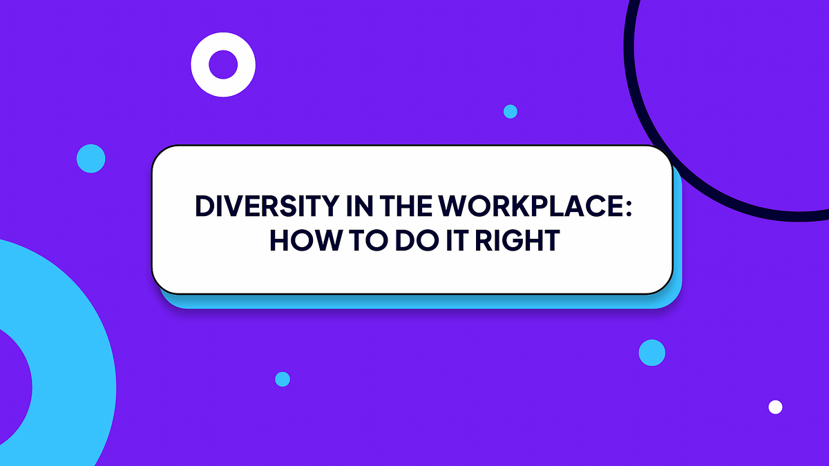 Diversity in the Workplace: How to Do It Right | by Hirize | Medium